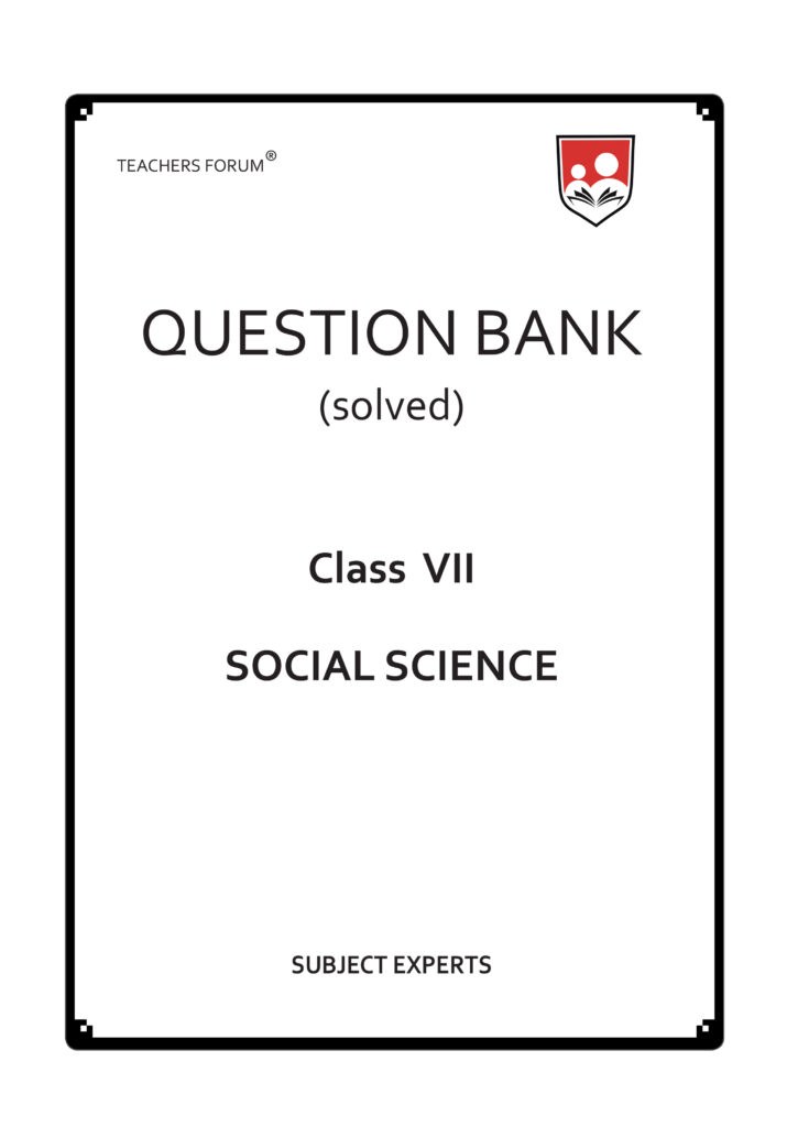 Teachers Forum CBSE Question Bank Class 7 Social Science (For 2026 Exam ...